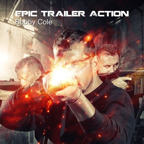 Stream Bobby Cole | Listen to Bobby Cole, Epic Trailer Action playlist ...