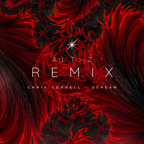Stream Chris Cornell - Scream (Alt-Z Remix) by Alt-Z | Listen online ...
