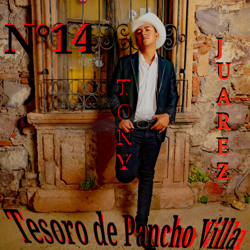 Stream Tesoro de Pancho Villa by Tony Juarez | Listen online for free ...