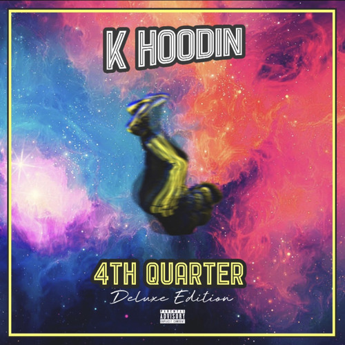 Stream K_hoodin | Listen to 4th Quarter (Deluxe Edition) playlist ...