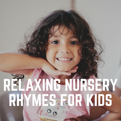 Stream Nursery Rhymes | Listen to Relaxing Nursery Rhymes for Kids ...