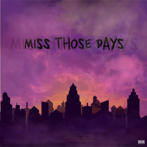 Stream Miss Those Days by bnichxls | Listen online for free on SoundCloud