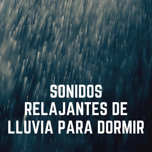Stream Relaxing Rain Sounds Listen To Sonidos Relajantes De Lluvia