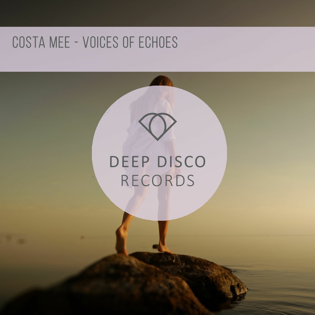 Stream Costa Mee - Voices Of Echoes by Deep Disco Records | Listen ...