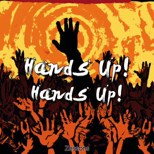 Stream Hands Up! Hands Up! by Zessons | Listen online for free on ...