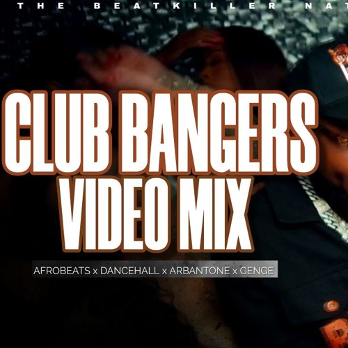 Stream CLUB BANGERS VIDEO MIX | BEST OF AFROBEATS | DANCEHALL | ARBANTONE | GENGE PARTY MIX - DJ ...