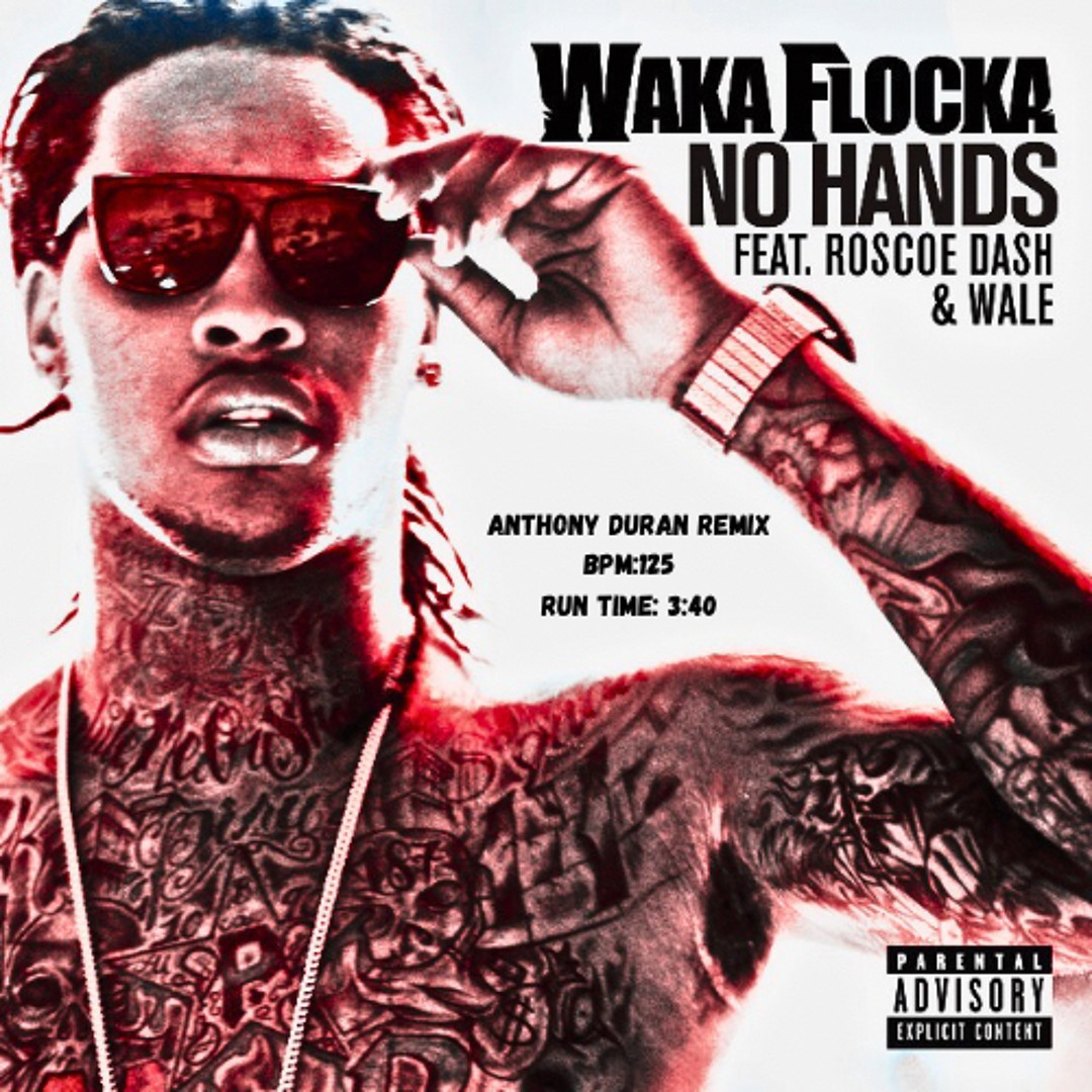 Stream No Hands - Waka Flaka Flame (Anthony Duran Remix) PITCHED UP DUE ...