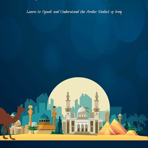 Stream PDF read online A Simple Guide To Iraqi Arabic: Learn to Speak ...
