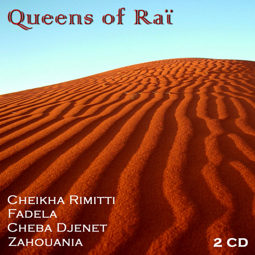 Stream Cheikha Remitti | Listen to Queens of Raï, Vol 1 of 2 playlist ...