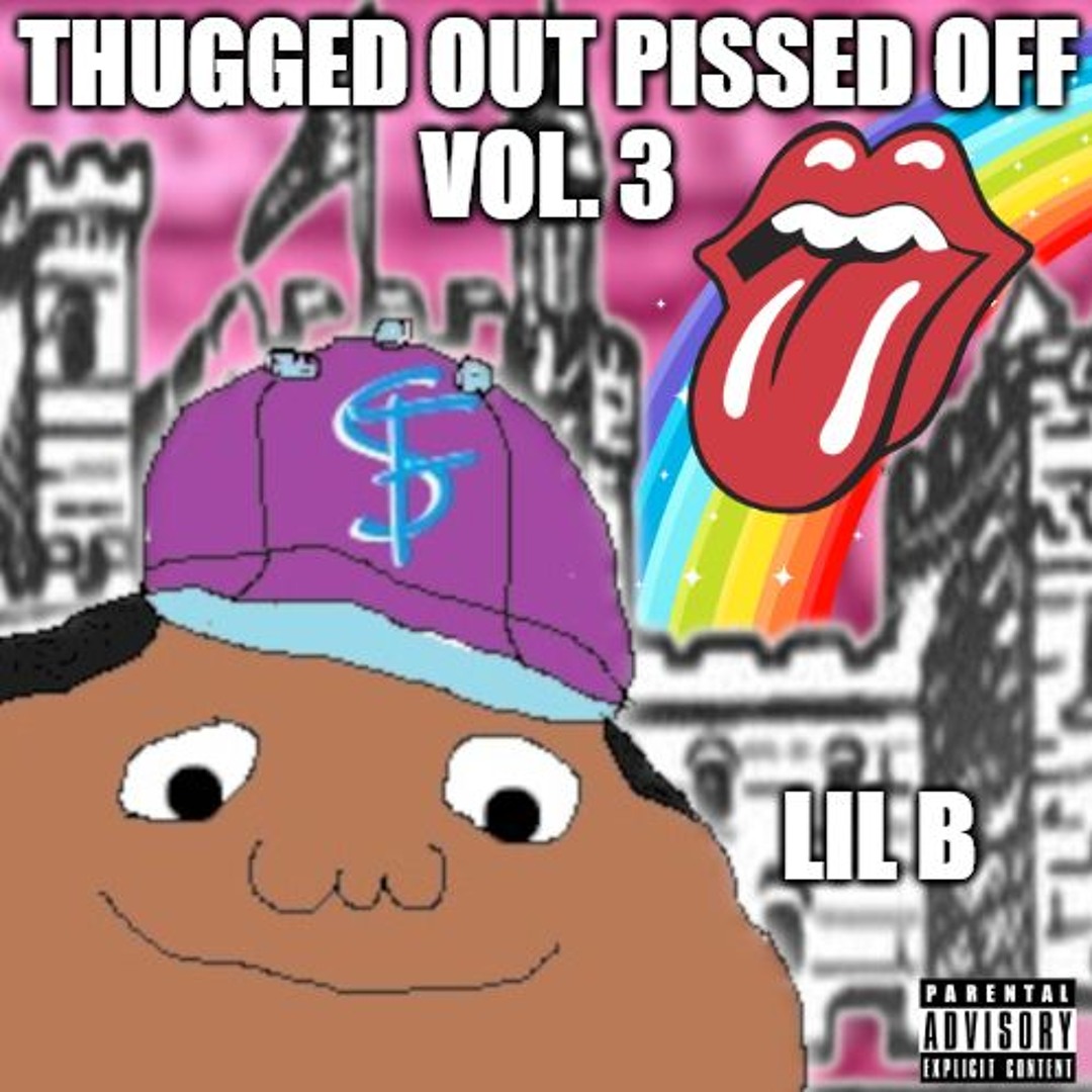 Stream I NO LIL B | Listen to Lil B - Thugged Out Pissed Off, Vol. 3 ...