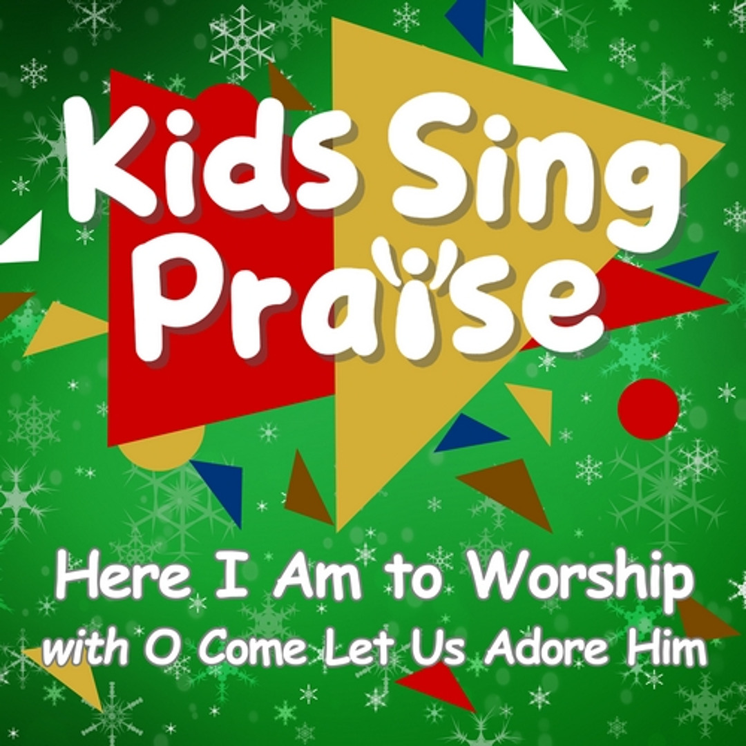 Stream Kids Sing Praise - "Here I Am to Worship / O Come Let Us Adore ...