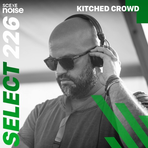 Stream Select 226 - Mixed by Kitchen Crowd by SceneNoise | Listen ...