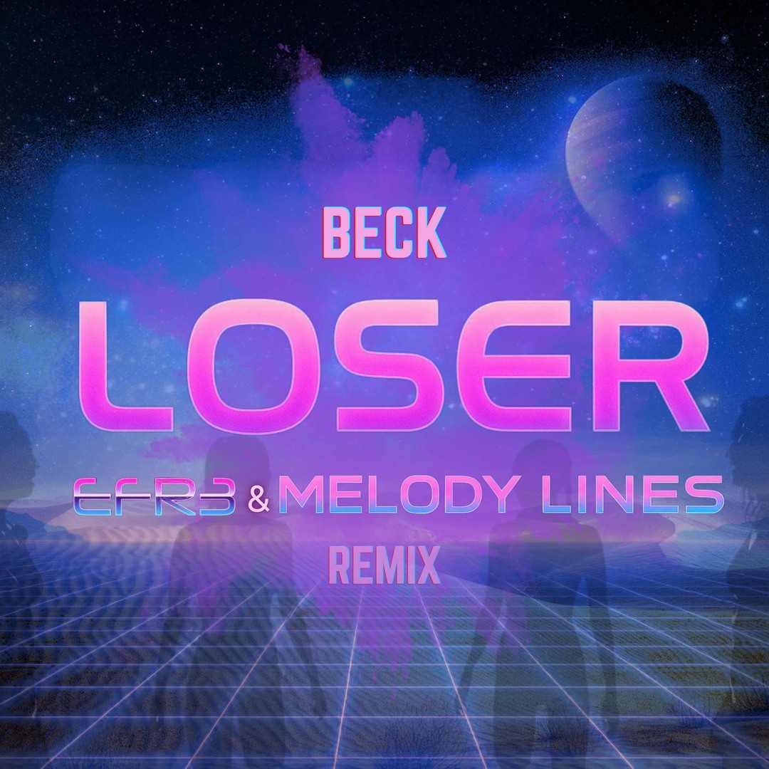 Stream Beck - Loser (EFRË & Melody Lines Bootleg Remix) by EFRË ...