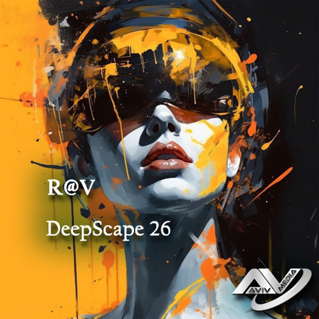 Stream DeepScape 26 by R@V | Listen online for free on SoundCloud