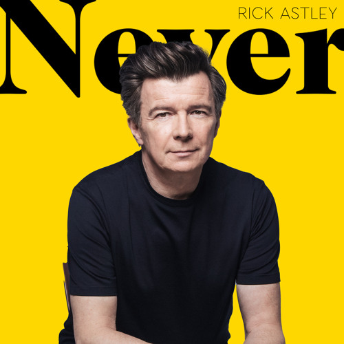 Stream Rick Astley | Listen to Never playlist online for free on SoundCloud