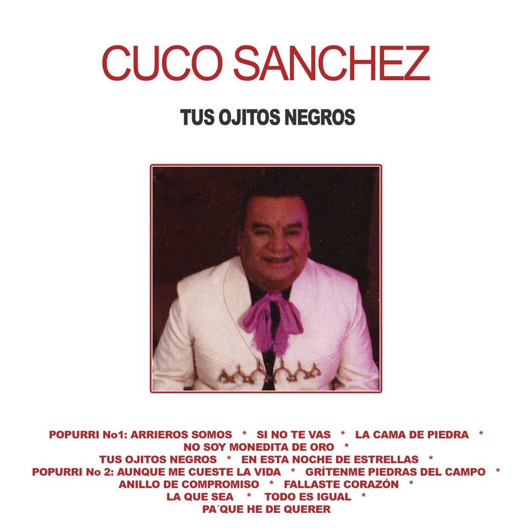 Stream Cuco Sánchez | Listen to Tus Ojitos Negros playlist online for ...