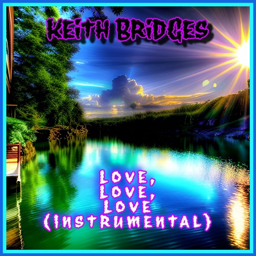 Stream Love Love Love!!! Instrumental by Keith Bridges by Keith Bridges ...