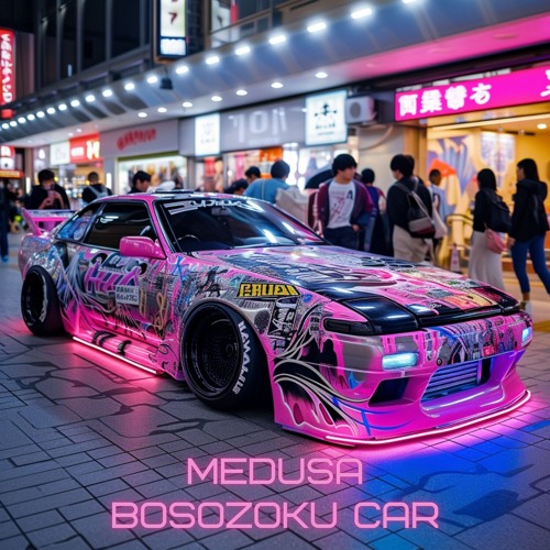 Stream Bosozoku Car by Medusa | Listen online for free on SoundCloud