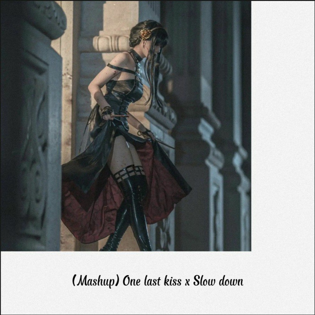 Stream (Mashup) One last kiss x Slow down by Pineapple | Listen online ...