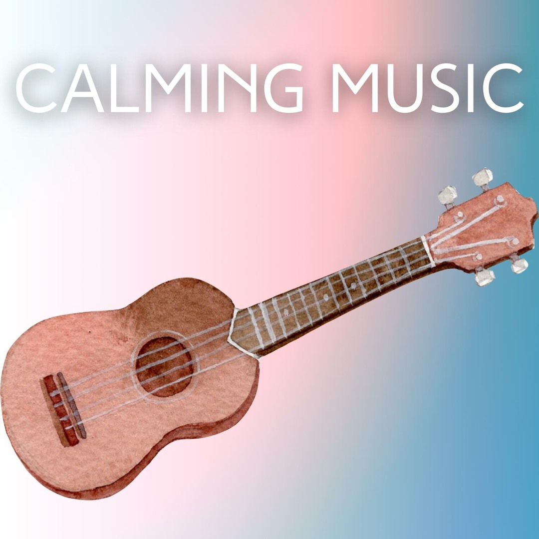 Stream Ukulele Relaxation | Listen to Calming Music playlist online for ...