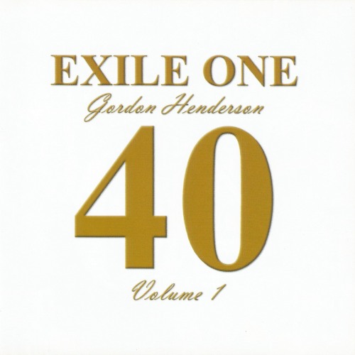 Stream Gordon Henderson | Listen to Exile One 40 Anniversary, Vol. 1 ...