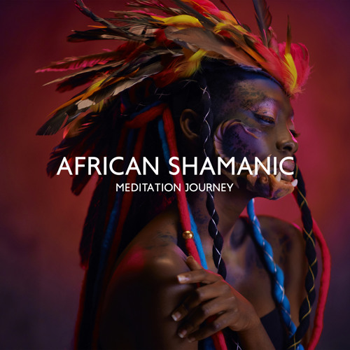 Stream Shamanic Drumming World | Listen to African Shamanic Meditation ...