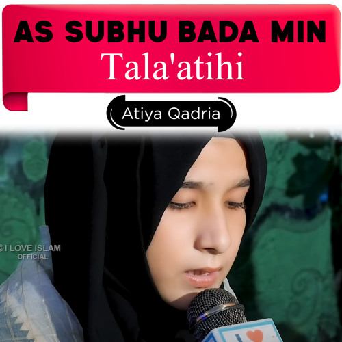 Stream As Subhu Bada Min Tala'Atihi by Atiya Qadria | Listen online for free on SoundCloud