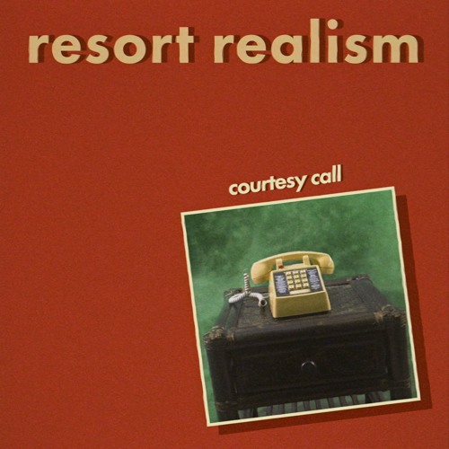 Stream courtesy call by resort realism | Listen online for free on ...