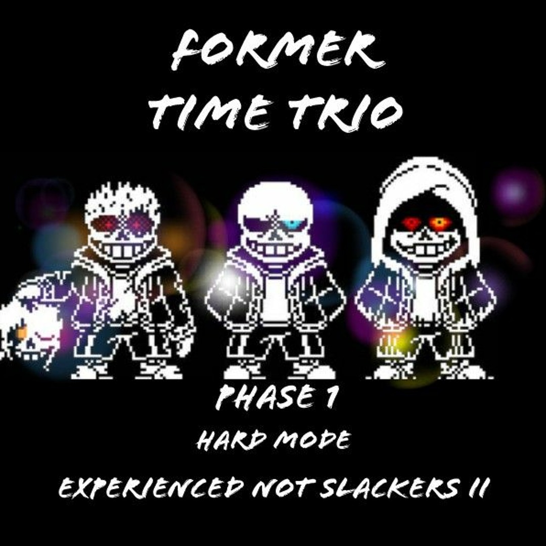 Stream [HARD MODE] Former Time Trio - Experienced Not Slackers by ...