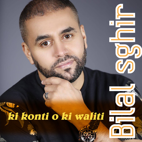 Stream Bilal Sghir | Listen to ki konti o ki waliti playlist online for ...