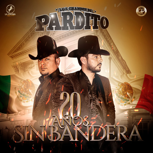 Stream Los Grandes Del Pardito | Listen to 20 Años Sin Bandera playlist ... Stream Los Grandes Del Pardito | Listen to 20 Años Sin Bandera playlist ...