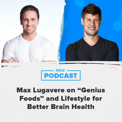 Stream Max Lugavere On “genius Foods” And Lifestyle For Better Brain
