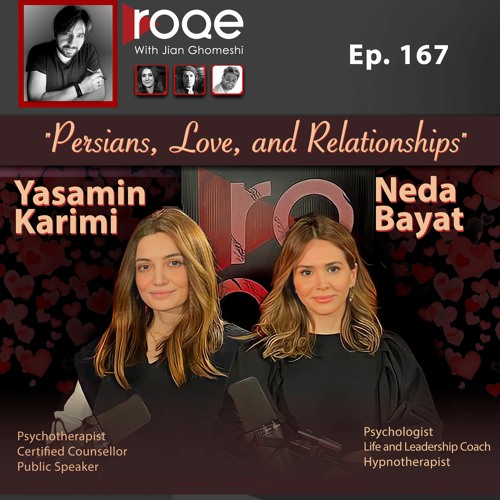 Stream Roqe - Ep#167 - Persians, Love and Relationships - Yasamin Karimi & Neda Bayat by Roqe ...