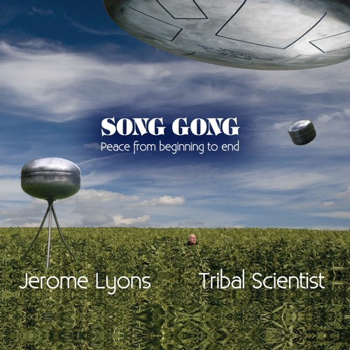 Stream Song Gong (part One) by Jerome Lyons Tribal Scientists | Listen online for free on SoundCloud