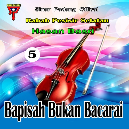Stream Hasan Basri | Listen to Bapisah Bukan Bacarai, Vol. 5 (From ...