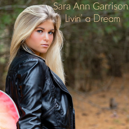 Stream Sara Ann Garrison | Listen to Livin' a Dream playlist online for ...