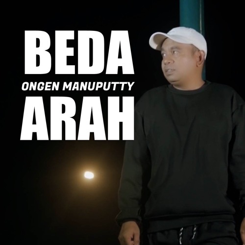 Stream BEDA ARAH by ONGEN MANUPUTTY | Listen online for free on SoundCloud
