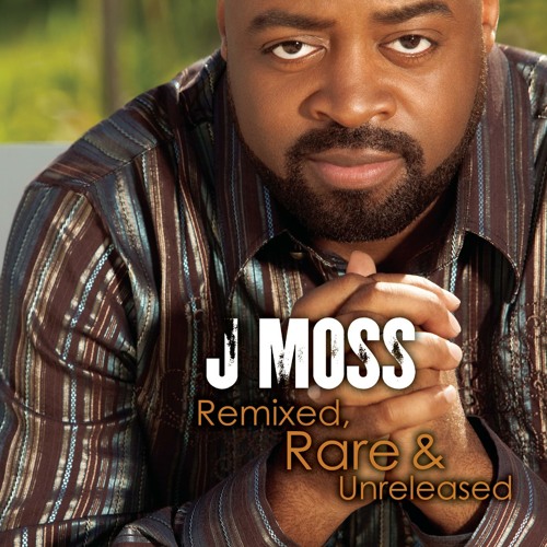 Stream J Moss | Listen to Remixed, Rare & Unreleased playlist online ...