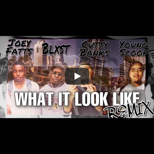 Stream Cutty Banks, Young Scoop, Joey Fatts & Blxst - What It Look Like ...
