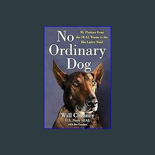 Stream #^Ebook ⚡ No Ordinary Dog: My Partner from the SEAL Teams to the ...