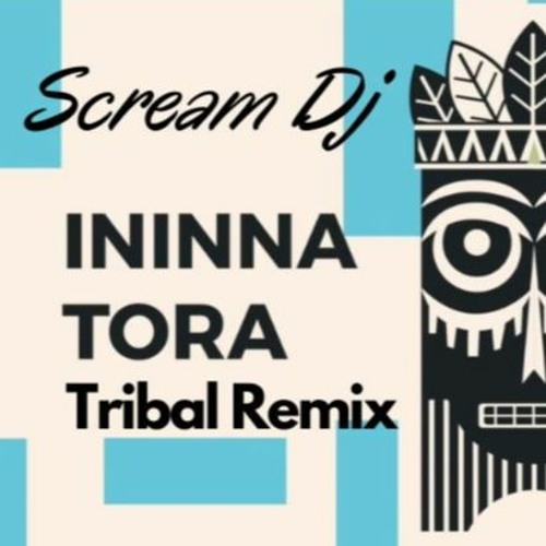 Stream Scream Dj - Ininna Tora (Tribal Remix) by Scream DJ | Listen ...