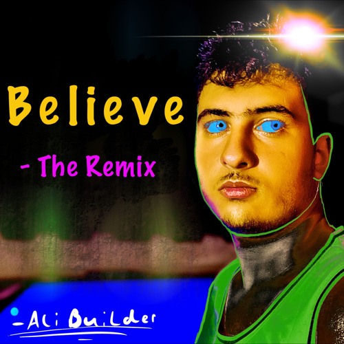 Stream Believe by Ali Builder | Listen online for free on SoundCloud