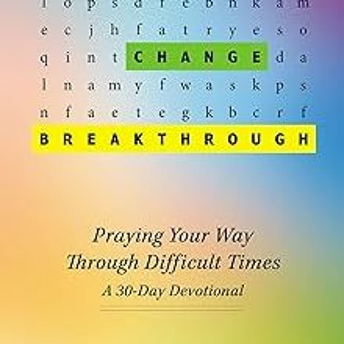 Stream @* Power, Change, Breakthrough: Praying Your Way Through ...