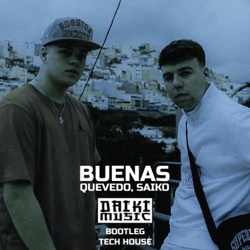 pumpyoursound.com | Buenas Remix - Quevedo Saiko (Daiki Music)