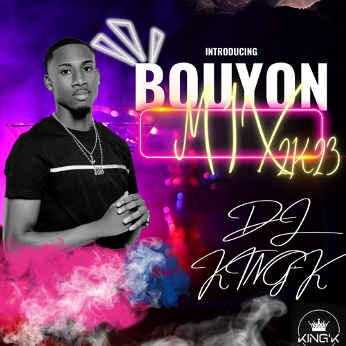 Stream DJ KING'K - BOUYON MIX 2K23 by DJ KING'K | Listen online for ...