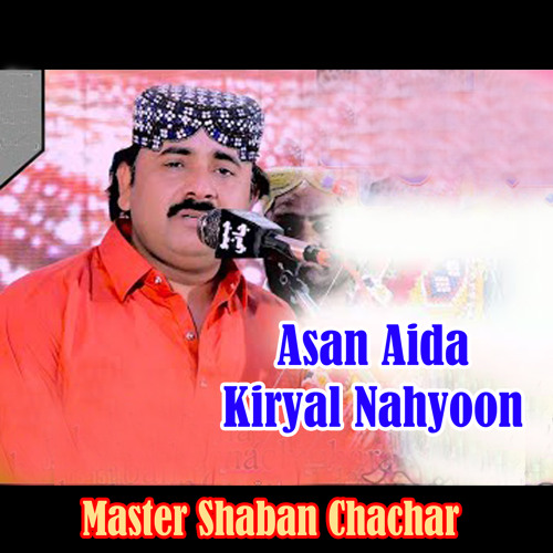 Stream Master Shaban Chachar | Listen to Asan Aida Kiryal Nahyoon ...