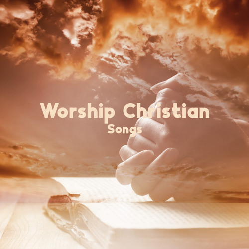 Stream Bible Study Music | Listen to Worship Christian Songs: Jesus ...