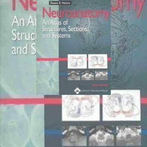 Stream PDF⚡ Neuroanatomy An Atlas of Structures, Sections, and Systems 6th Edition (Sixth ...