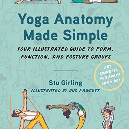 Stream @| Yoga Anatomy Made Simple, Your Illustrated Guide to Form ... Stream @| Yoga Anatomy Made Simple, Your Illustrated Guide to Form ...