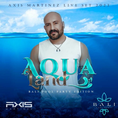 Listen to playlists featuring AQUALAND - Live Set 2023 - Bali Pool ...